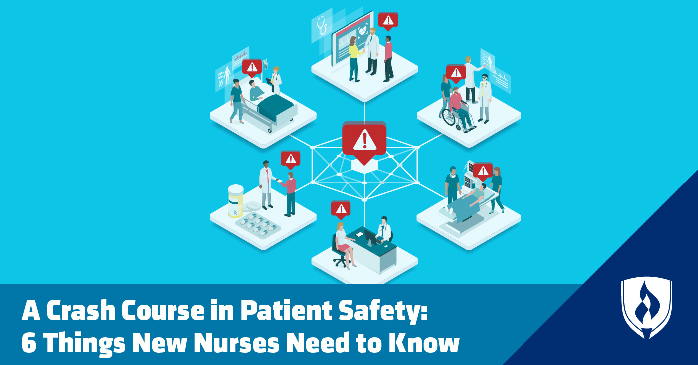 A Crash Course in Patient Safety: 6 Things New Nurses Need to Know ...