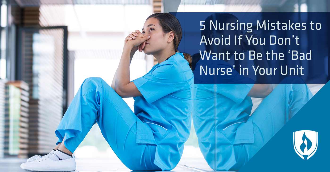 5 Nursing Mistakes to Avoid if You Don’t Want to Be the ‘Bad Nurse’ in ...