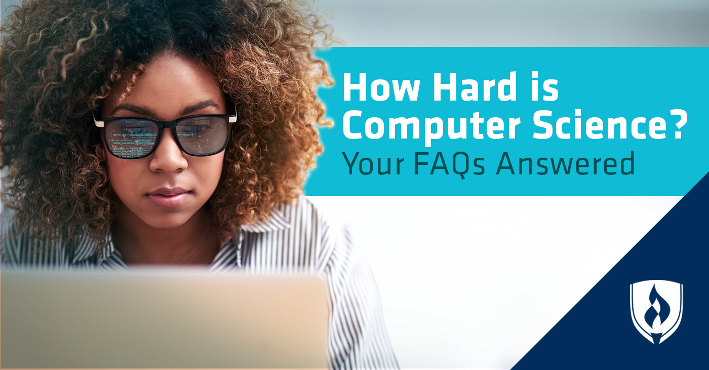 How Hard Is Computer Science? Your FAQs Answered | Rasmussen University