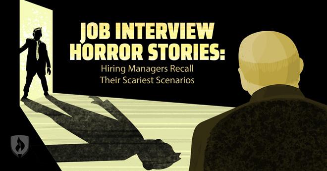 Job Interview Horror Stories: Hiring Managers Recall Their Scariest ...